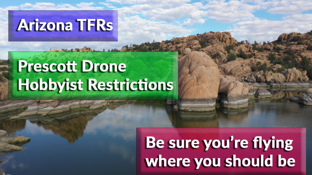 Arizona Drone Flight - The summer season means TFRs - AZ Drone - Aerial ...